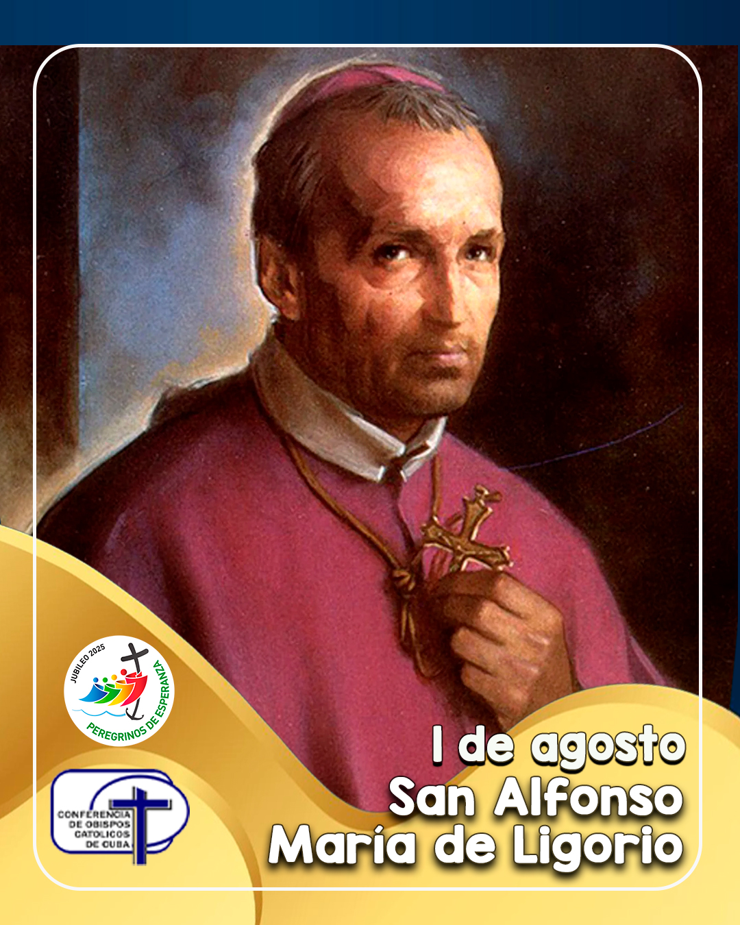 San Alfonso María de Ligorio, 1 de agosto.