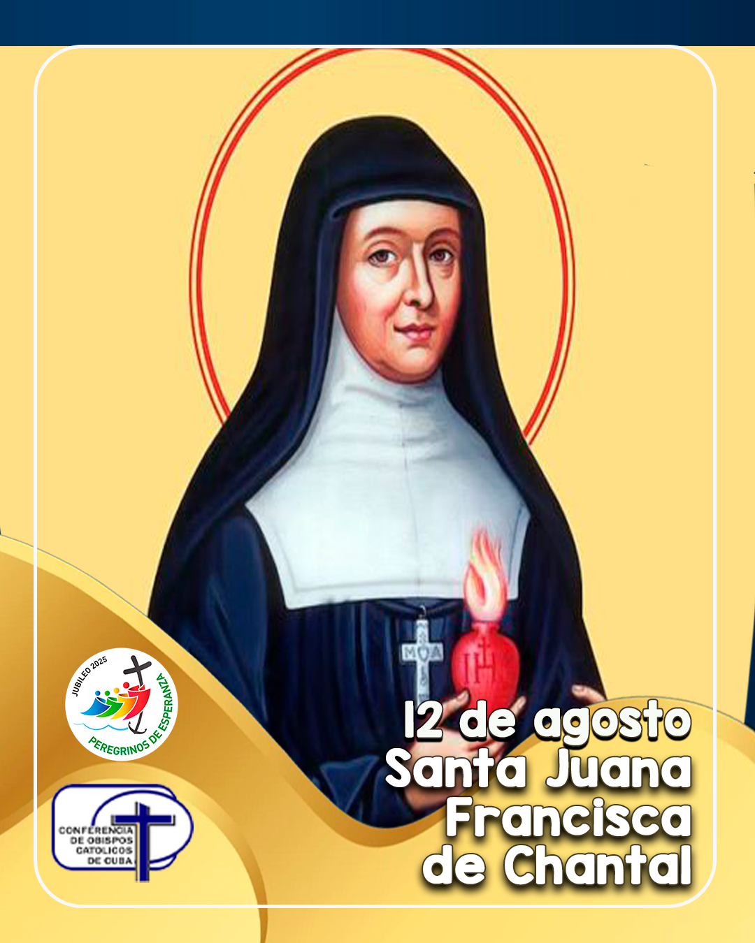 Santa Juana Francisca de Chantal, 12 de agosto.